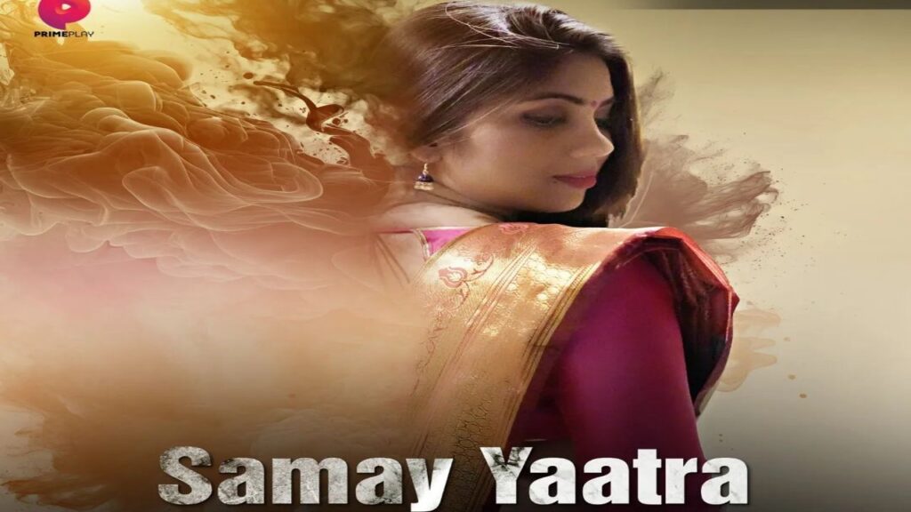 Samay Yaatra Web Series Watch Online All Episodes on PrimePlay App - Webseries World